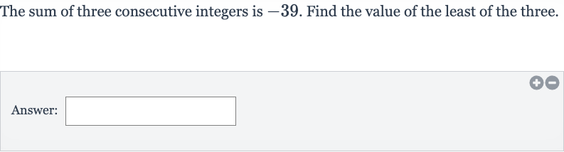 (Solved)-The sum of three consecutive integers is -39 . Find the valu